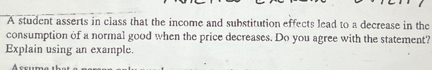Solved A student asserts in class that the income and | Chegg.com