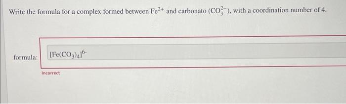 Solved Write the formula for a complex formed between Fe2+ | Chegg.com