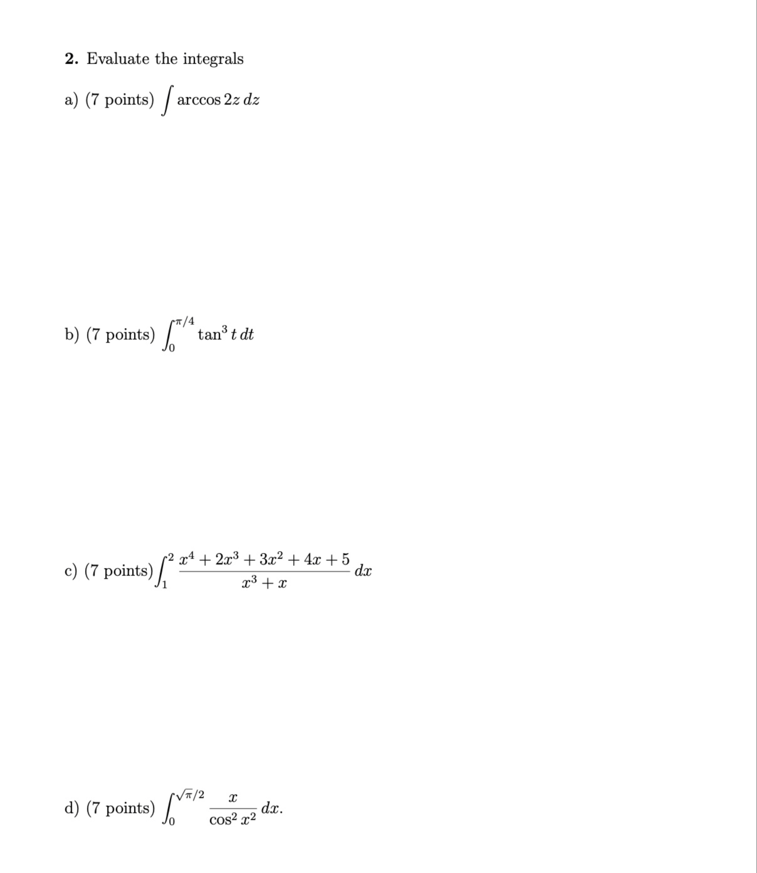 Solved Evaluate the integralsa) ﻿ points) ∫﻿﻿arccos2zdzb) (7 | Chegg.com