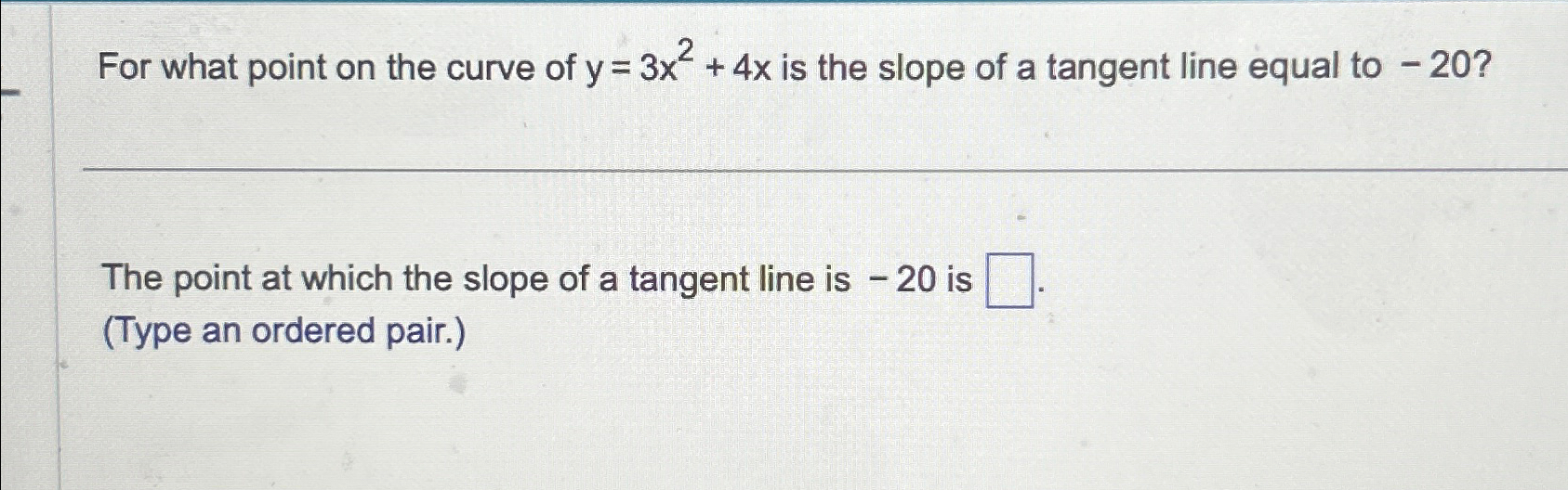 Solved For what point on the curve of y=3x2+4x ﻿is the slope | Chegg.com