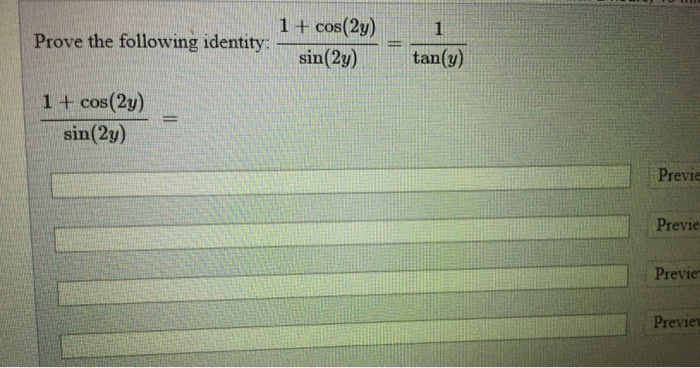 Solved 1 + cos(2y) sin(2y) 1 Prove the following identity: | Chegg.com