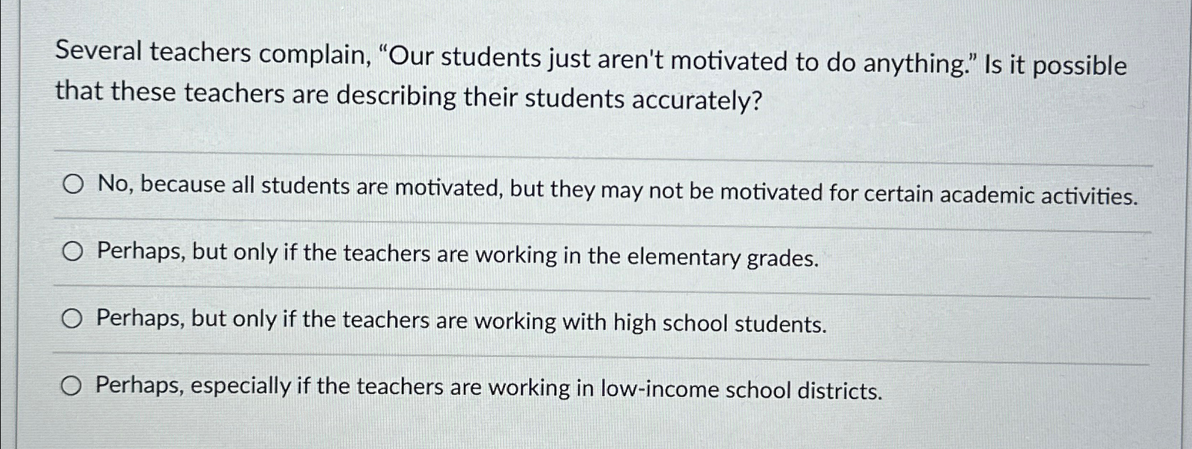 Solved Several teachers complain, "Our students just aren't | Chegg.com
