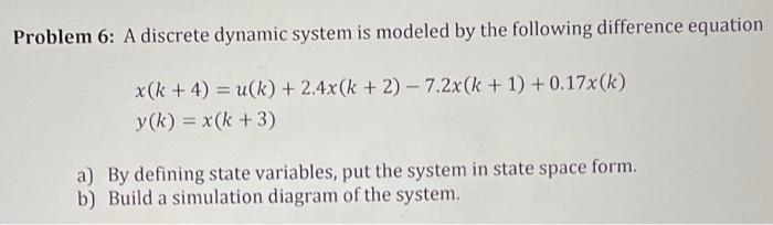 Solved Problem 6 A Discrete Dynamic System Is Modeled By