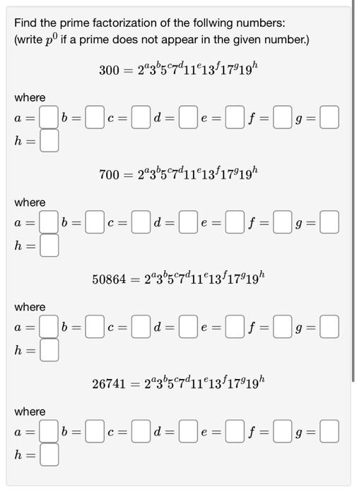 Solved Find the prime factorization of the follwing numbers: | Chegg.com