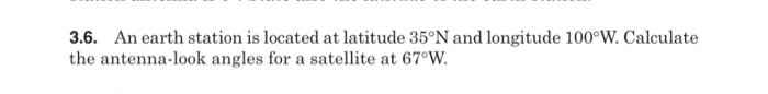 Solved 3.6. An earth station is located at latitude 35°N and | Chegg.com