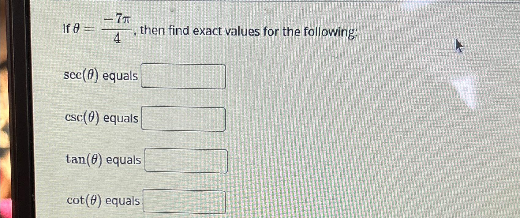 Solved If θ=-7π4, ﻿then find exact values for the | Chegg.com