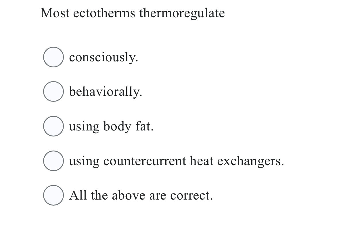 [Solved]: Most ectotherms thermoregulate consciously. behavi