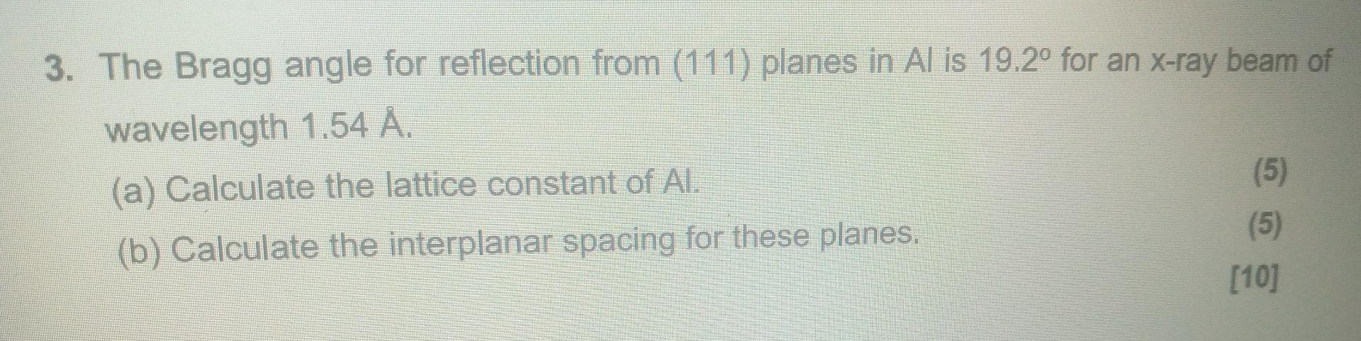 Solved 3. The Bragg angle for reflection from (111) planes | Chegg.com