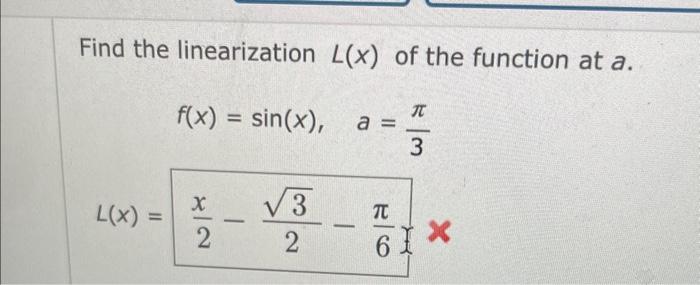 Solved Find the linearization L(x) of the function at a. | Chegg.com
