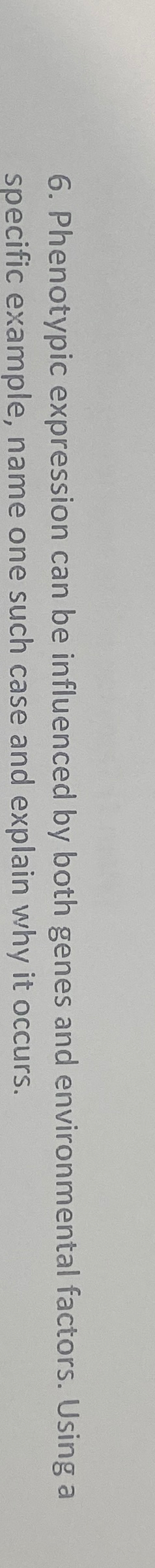 Solved Phenotypic expression can be influenced by both genes | Chegg.com