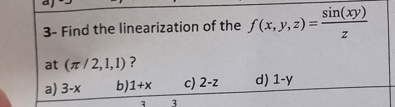 Solved 3- ﻿Find the linearization of the f(x,y,z)=sin(xy)z | Chegg.com