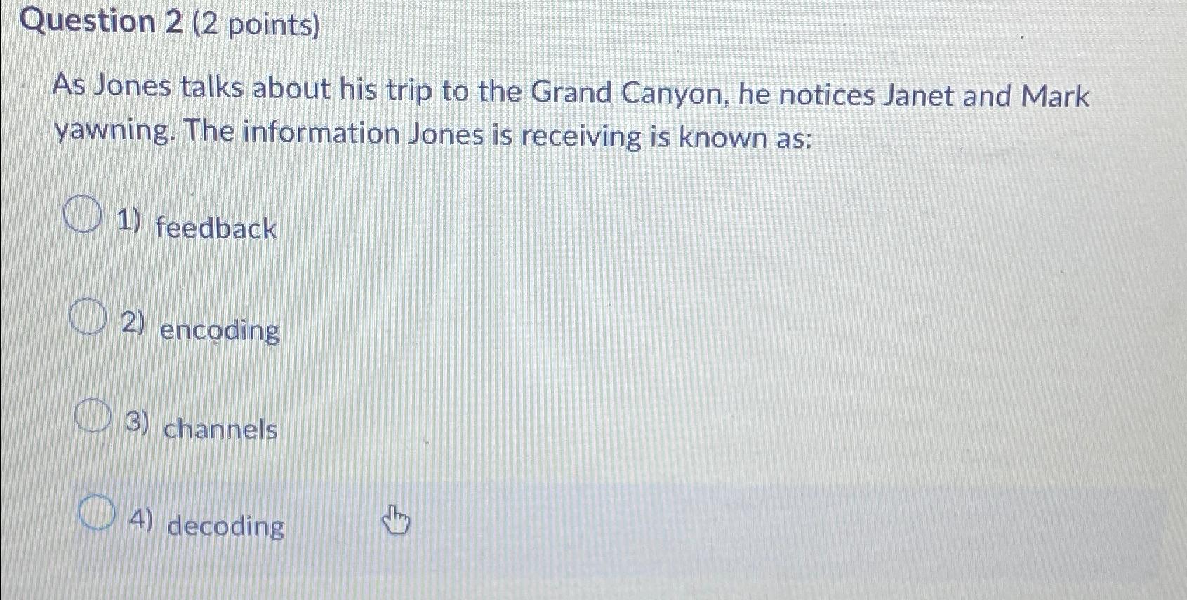 Solved Question 2 ( 2 ﻿points)As Jones talks about his trip | Chegg.com