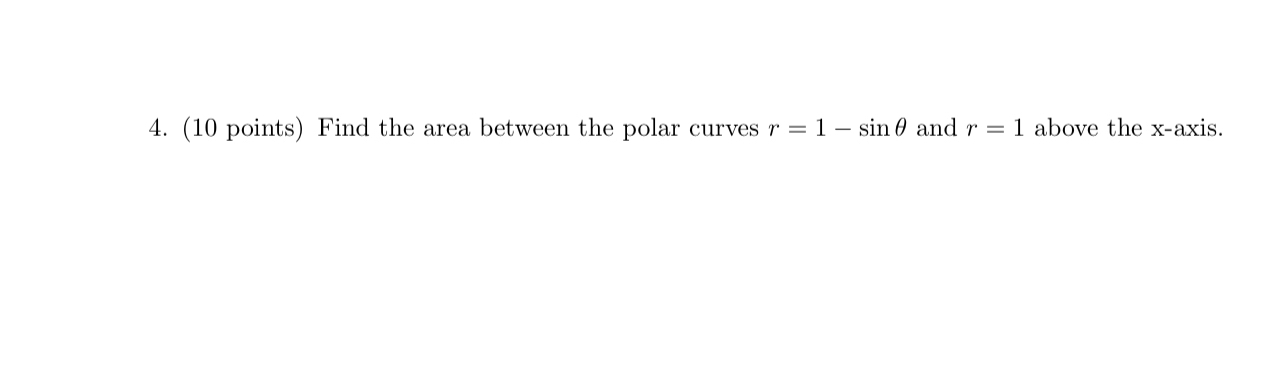 Solved (10 ﻿points) ﻿Find the area between the polar curves | Chegg.com