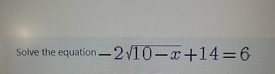 Solved Solve the equation -210-x2+14=6 | Chegg.com