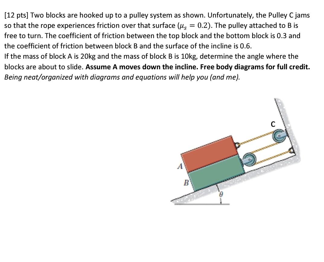 Solved [12 pts] Two blocks are hooked up to a pulley system | Chegg.com