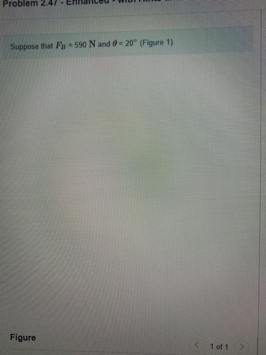 Solved Problem 2.47 Suppose that Fn = 590 N and @ = | Chegg.com