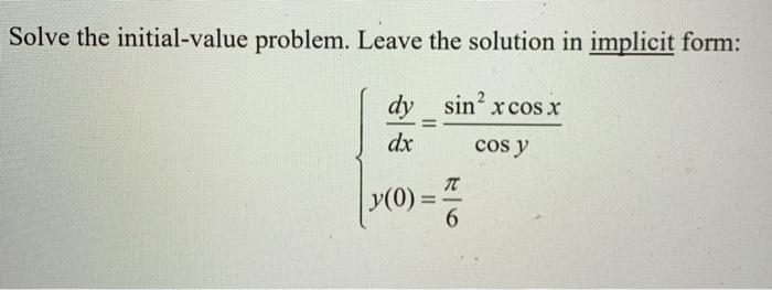 Solved Solve the initial-value problem. Leave the solution | Chegg.com