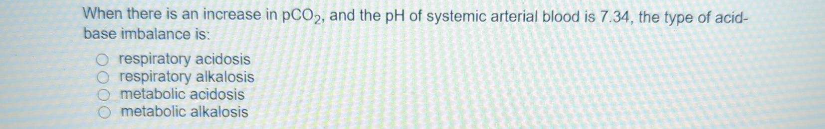 Solved When there is an increase in pCO2, ﻿and the pH ﻿of | Chegg.com