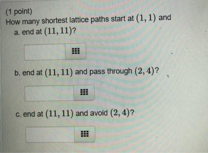 Solved (1 point) How many shortest lattice paths start at | Chegg.com