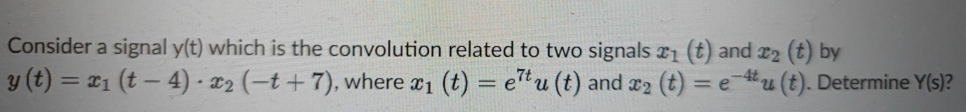 Solved Consider a signal y(t) which is the convolution | Chegg.com