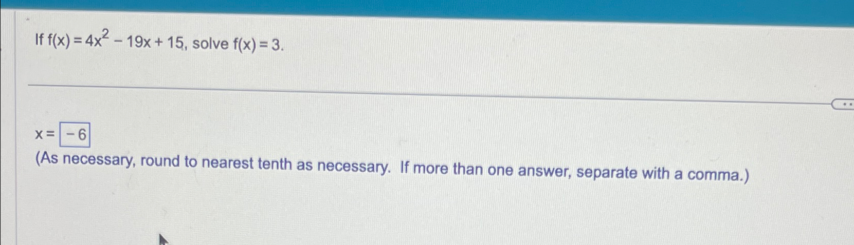 Solved If f(x)=4x2-19x+15, ﻿solve f(x)=3x=(As necessary, | Chegg.com