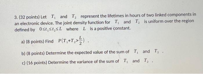 Solved 3. (32 points) Let T1 and T2 represent the lifetimes | Chegg.com