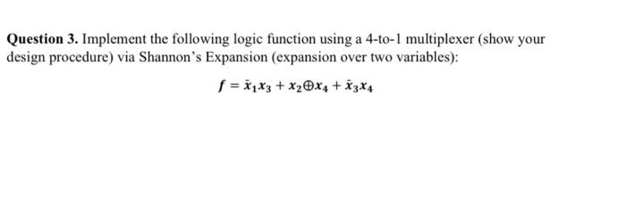 Solved Question 3. Implement the following logic function | Chegg.com