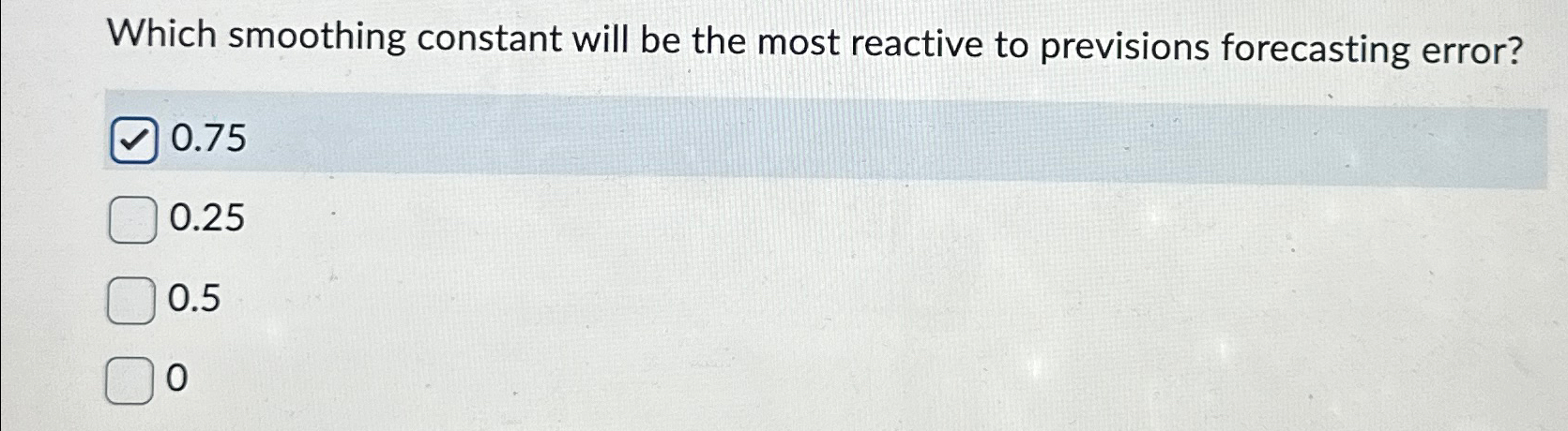 Solved Which smoothing constant will be the most reactive to | Chegg.com