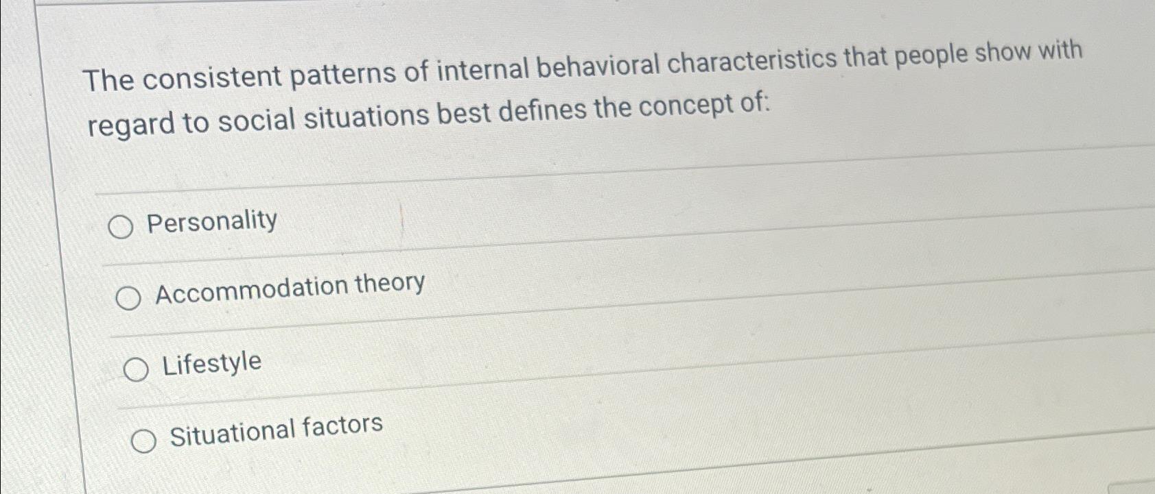 Solved The consistent patterns of internal behavioral | Chegg.com