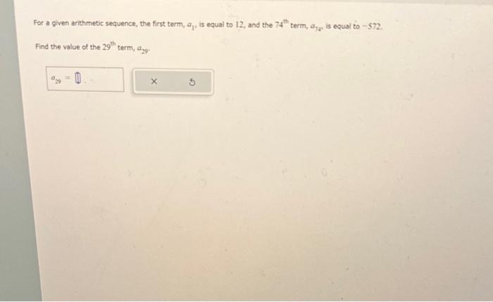 Solved For a given arithmetic sequence, the first term, a1, | Chegg.com