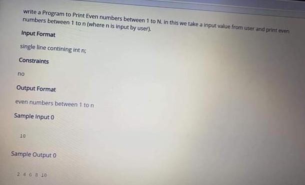 Solved write a Program to Print Even numbers between 1 to N. | Chegg.com