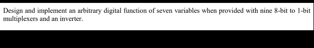 Solved Design and implement an arbitrary digital function of | Chegg.com