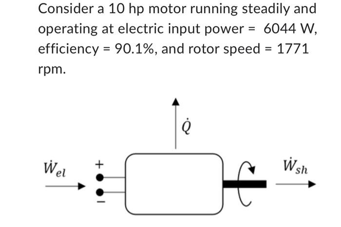 Solved Consider a 10 hp motor running steadily and operating | Chegg.com