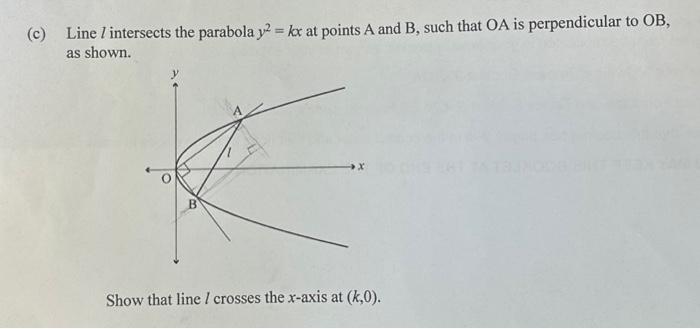 Solved c) Line l intersects the parabola y2=kx at points A | Chegg.com