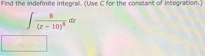 Solved Find the indefinite integral. (Use C for the constant | Chegg.com