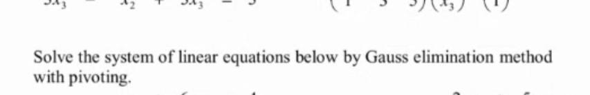 Solved Solve the system of linear equations below by Gauss | Chegg.com