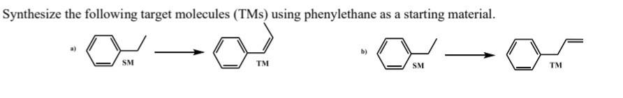 Solved Synthesize the following target molecules (TMs) using | Chegg.com