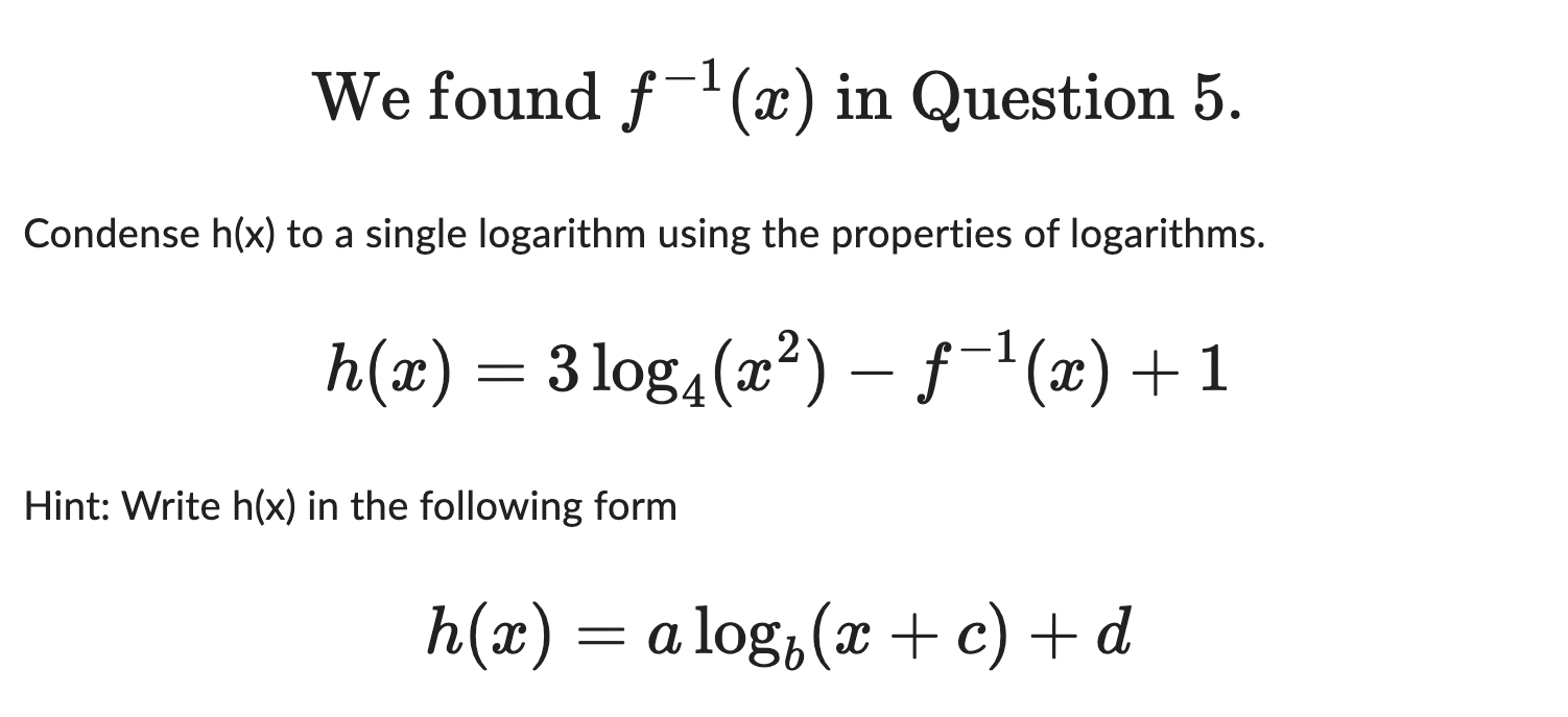 Solved f-1(x)=log(x)2log(2) ﻿Condense h(x) ﻿to a single | Chegg.com
