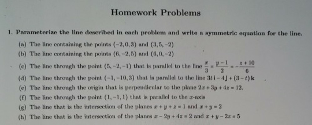 Solved Homework Problems 1. Parameterize the line described | Chegg.com