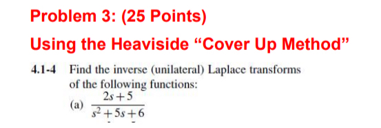 Solved Problem 3: (25 ﻿Points)Using the Heaviside "Cover Up | Chegg.com