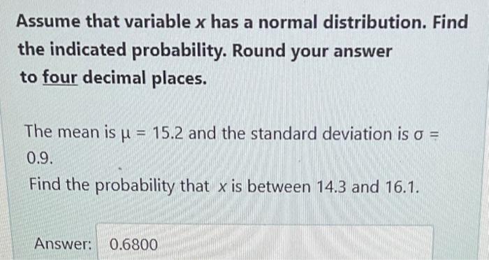 Solved Assume that variable x has a normal distribution. | Chegg.com