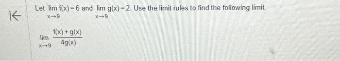 Solved Let lim f(x) = 6 and lim g(x) = 2. Use the limit | Chegg.com