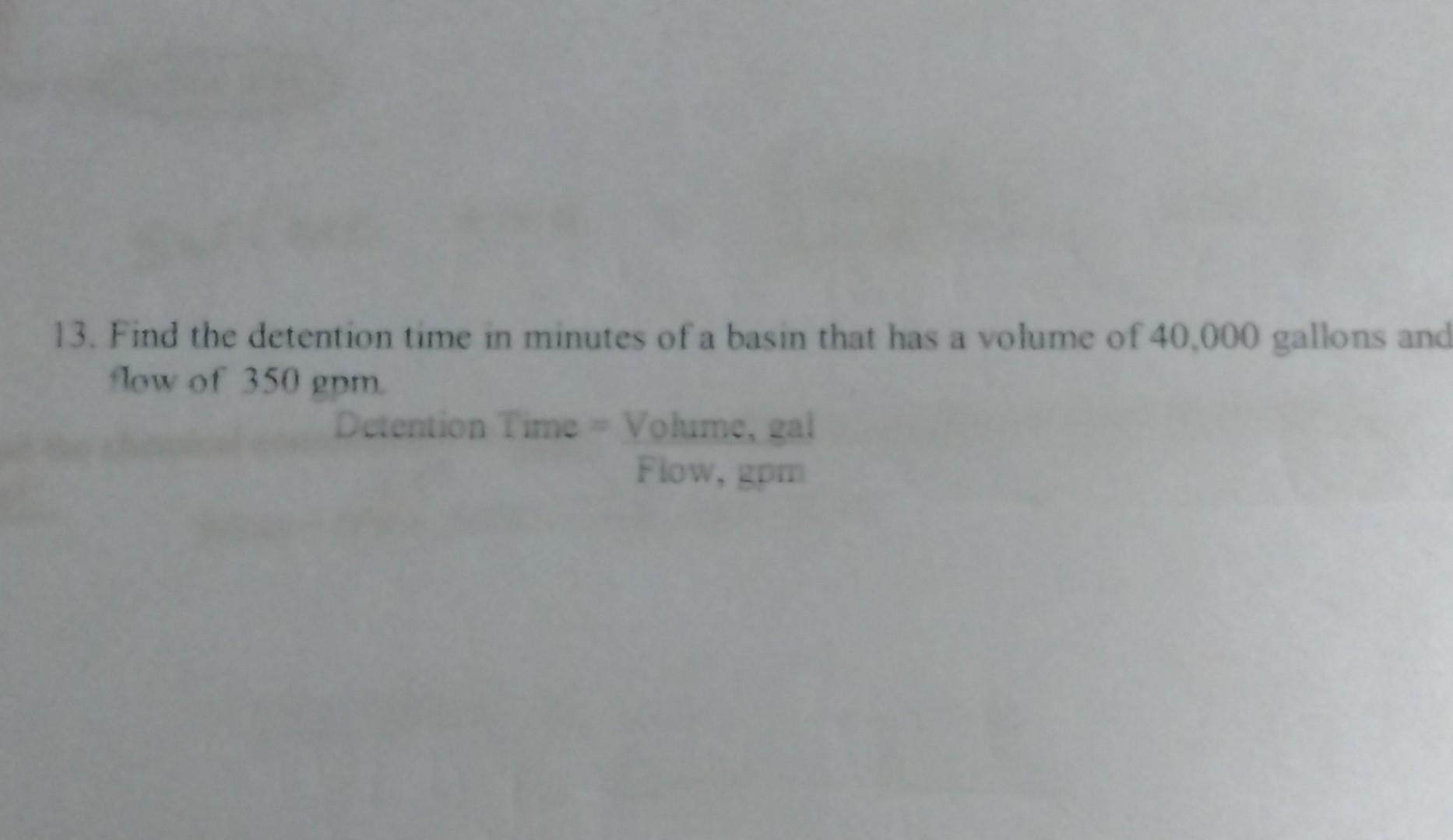Solved 13. Find the detention time in minutes of a basin | Chegg.com