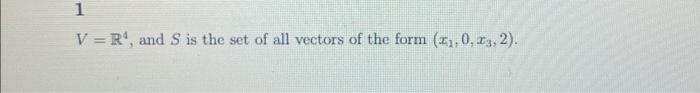 Solved V=R4, and S is the set of all vectors of the form | Chegg.com