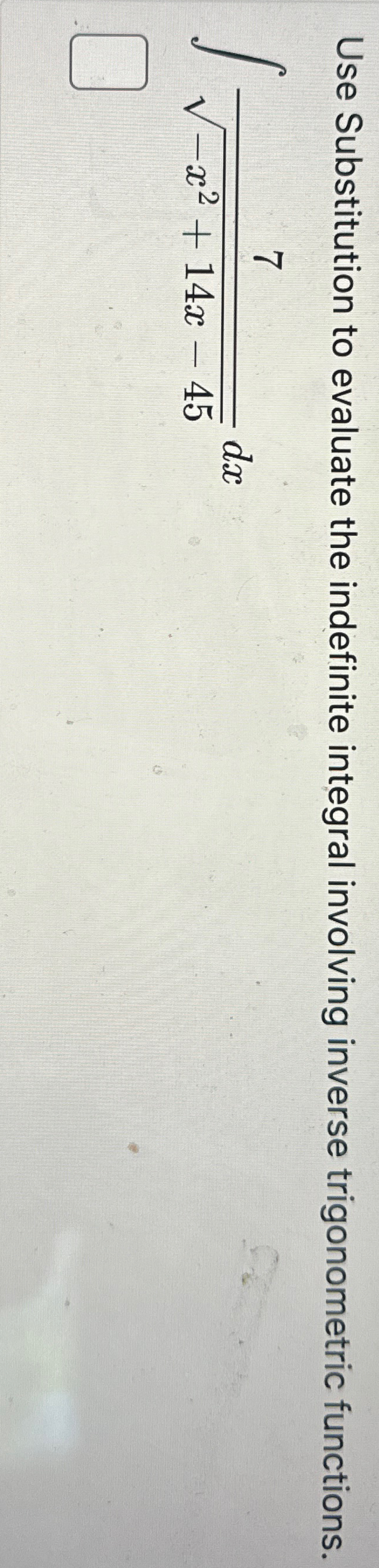 Solved Use Substitution to evaluate the indefinite integral | Chegg.com