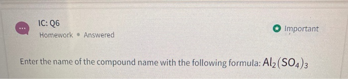 Solved IC: Q6 Homework. Answered Important Enter the name of | Chegg.com