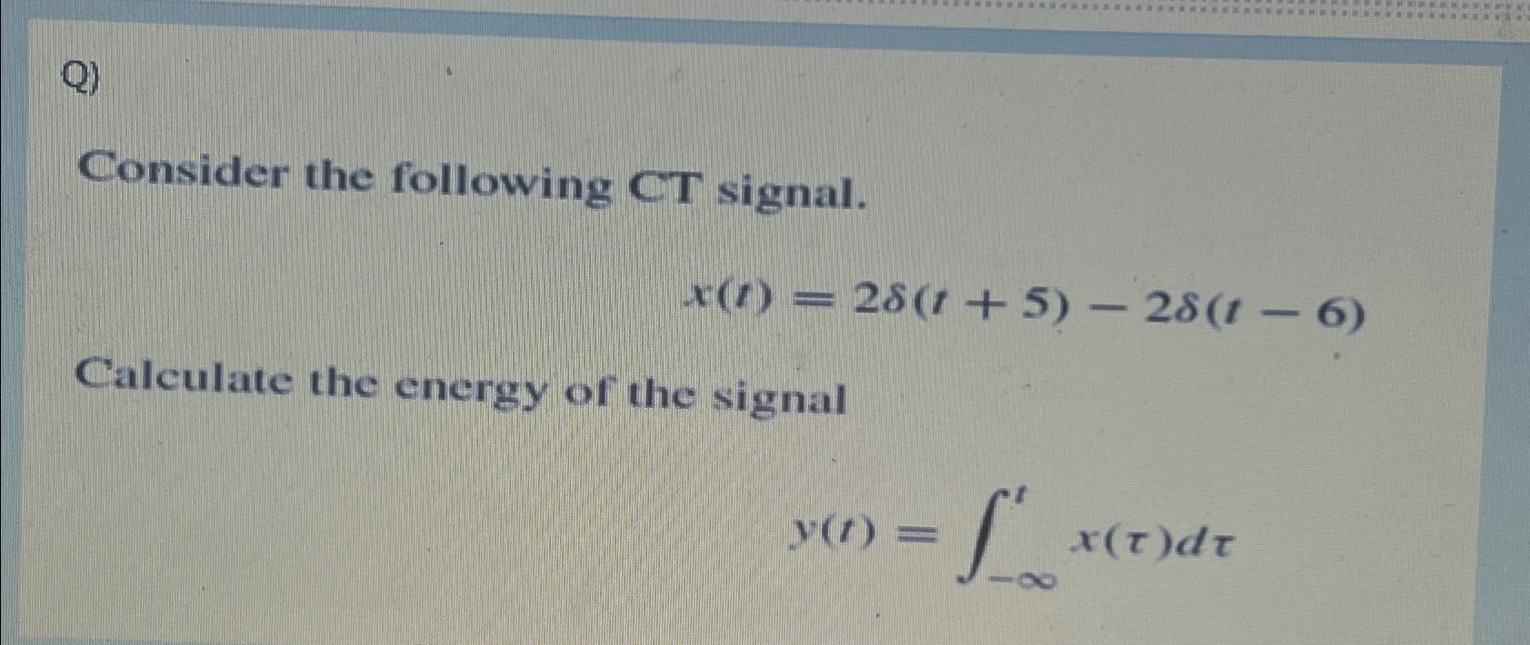 Solved Q)Consider the following CT | Chegg.com