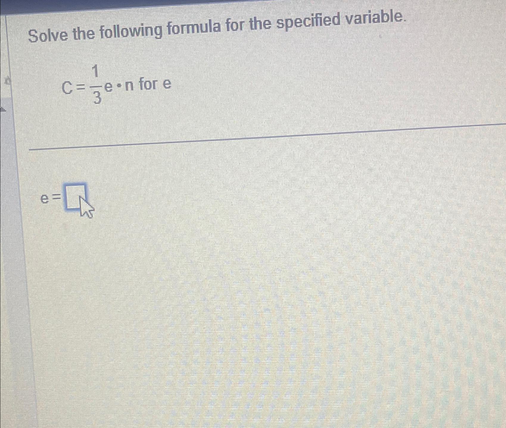 Solved Solve the following formula for the specified | Chegg.com