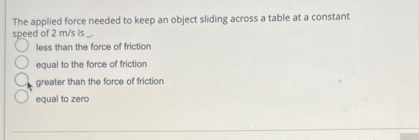 Solved The applied force needed to keep an object sliding | Chegg.com