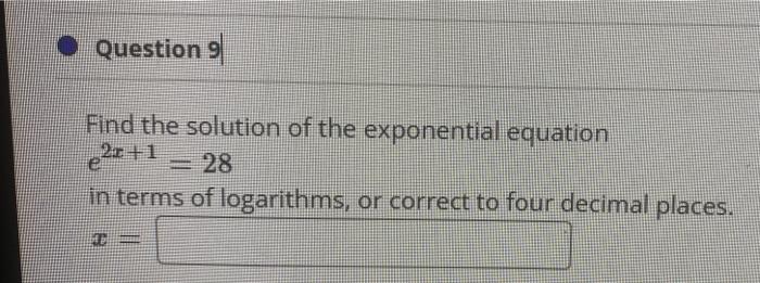 Solved O Question 9 Find the solution of the exponential | Chegg.com